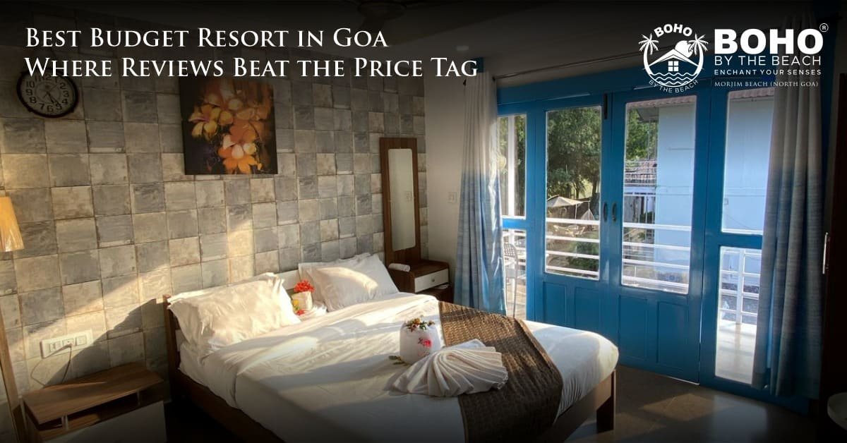 Affordable Doesn’t Mean Basic: Best Budget Resort in Goa for 2025 Stays